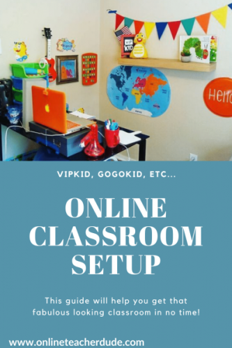 Your VIPKid Classroom: A-Z of How to Setup! - Online Teacher Dude