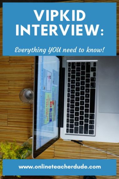 VIPKid Interview: Everything You Need to Know - Online Teacher Dude
