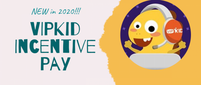 New VIPKid Incentive Pay 2020 Explained - Online Teacher Dude