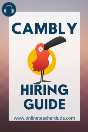 Cambly - Complete Hiring Guide - Online Teacher Dude